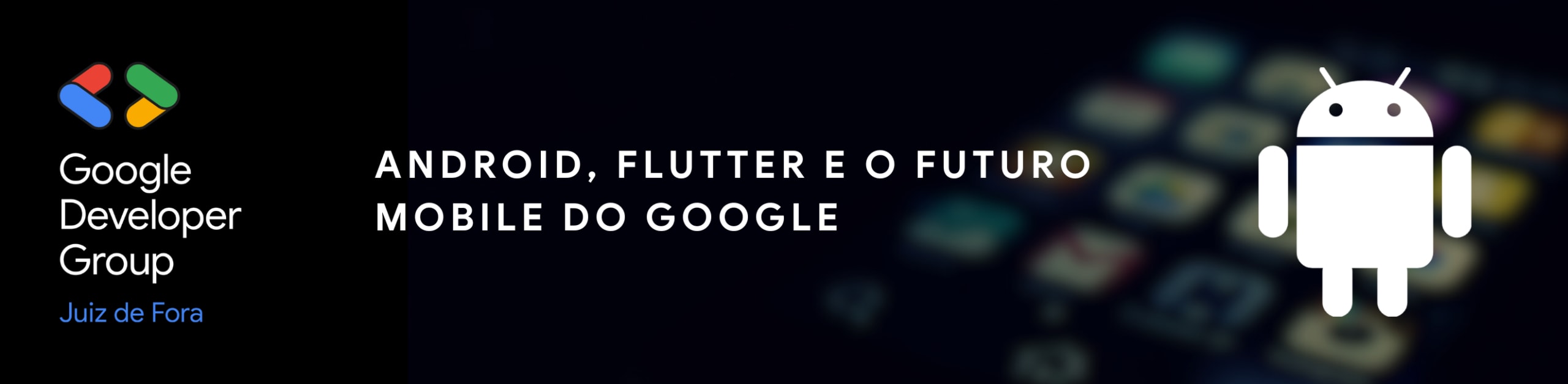 See Android, Flutter e o futuro mobile do Google at Google Developer Groups GDG Juiz de Fora